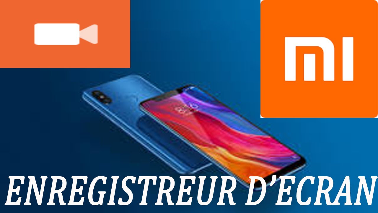 Astuces XIAOMI, Enregistreur d'écran et screen recorder Mi8, Redmi, mi9 ...