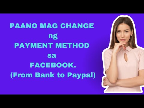 Paano Mag Change ng Payment Method sa Facebook. From Bank to paypal.( May Channel ).#paypal#fb ...