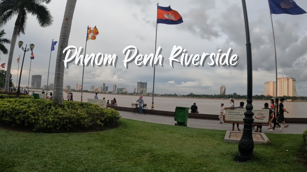 RIVERSIDE PARK IN PHNOM PENH - YouTube