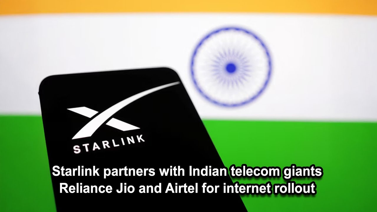Starlink partners with Indian telecom giants Reliance Jio and Airtel ...