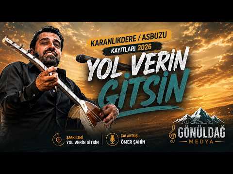 Ömer Şahin/Yol Verin Gitsin/NETTE İLK/Karanlıkdere Kayıtları[Gönül Dağ Medyaᴴᴰ]2026