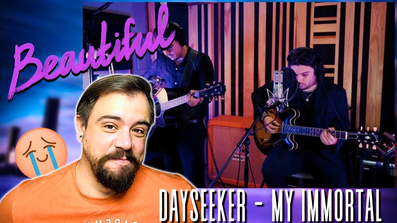 FIRST TIME HEARING! │ Dayseeker - My Immortal (Acoustic) - YouTube