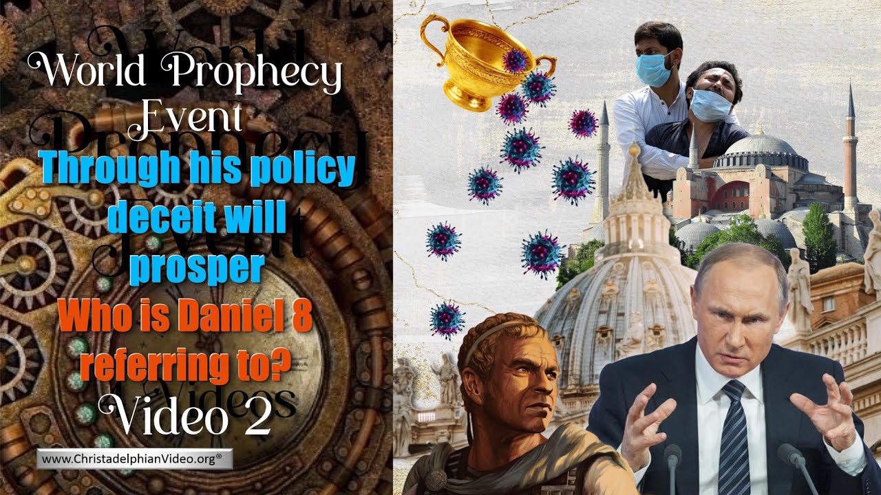 World Prophecy Day 2021 #2 'Through His Policy Deceit will Prosper ...