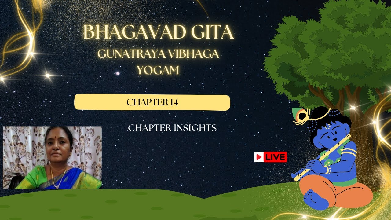 LIVE Session I Chapter 14 I Gunatraya Vibhaga Yogam I Bhagavad Gita ...