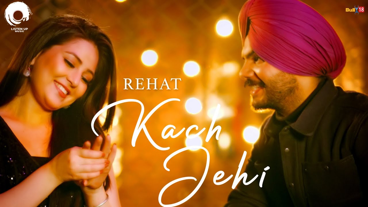 Kach Jehi (Full video) Rehat | Joban Hash | Latest Punjabi Song 2022 ...
