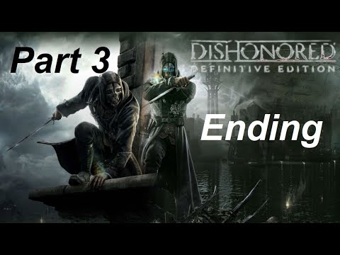 Dishonored: Definitive Edition | Part 3 | Ending - YouTube