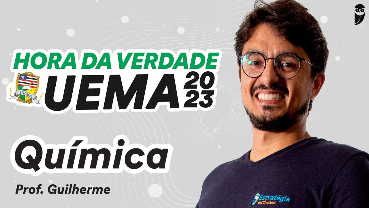 Química - Hora da Verdade UEMA - Prof. Guilherme Alves - YouTube