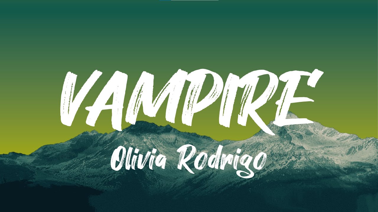 ZA Song - Vampire By Olivia Rodrigo (Lyrics) - YouTube