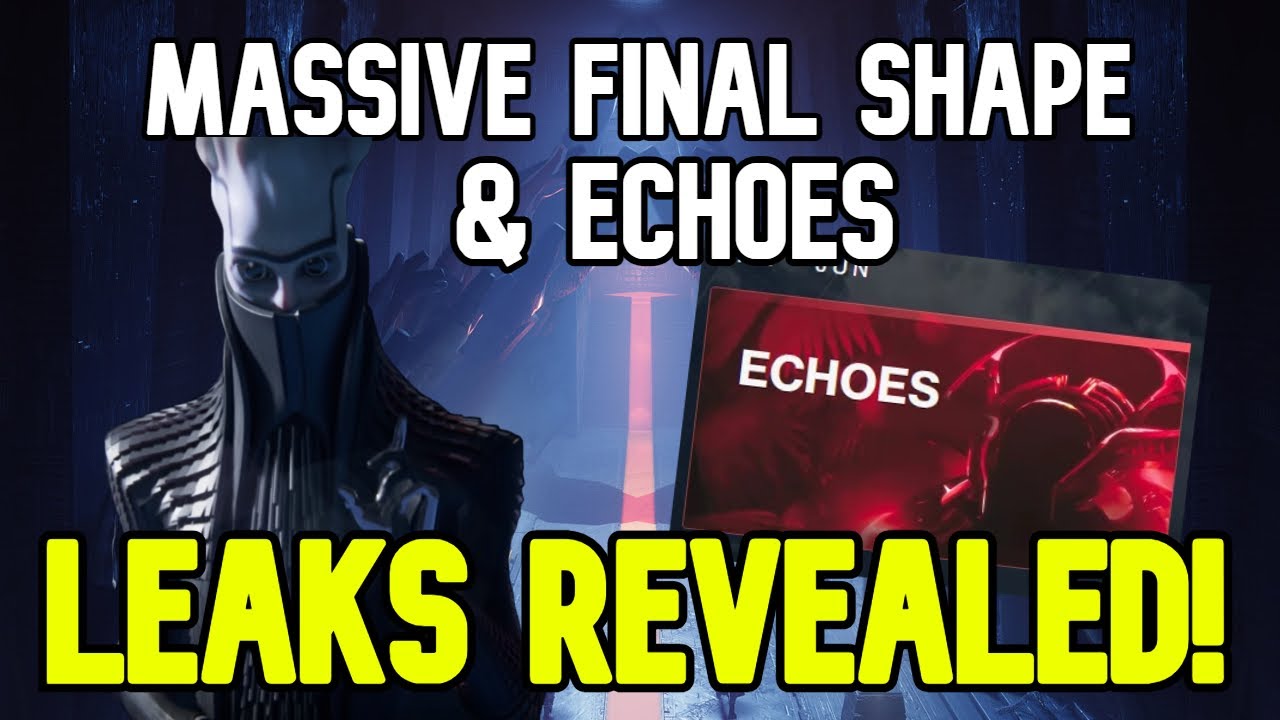 ECHOES & FINAL SHAPE CAMPAIGN DETAILS HAS BEEN LEAKED! | Destiny 2, The ...