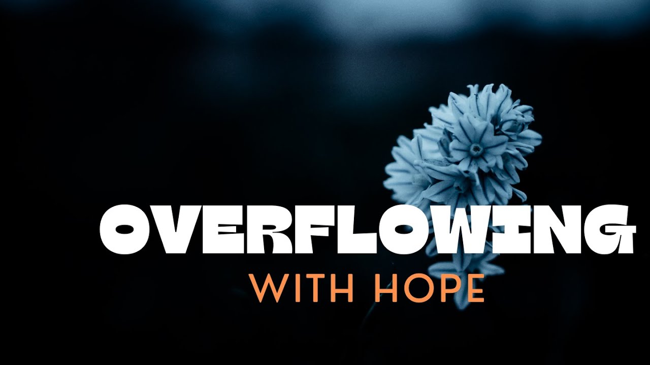Overflowing with Hope | Uplifting | Motivating | Romantic Indie Music ...