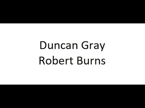 Duncan Gray - Robert Burns - YouTube