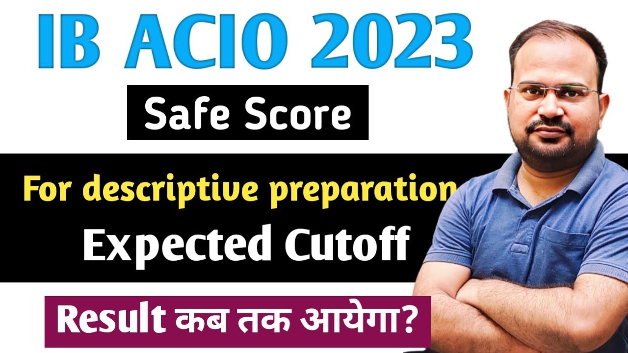 IB ACIO 2023 | safe score for descriptive preparation | expected cutoff ...