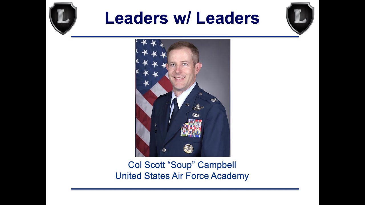 Leaders w/ Leaders with Col Scott "Soup" Campbell - YouTube