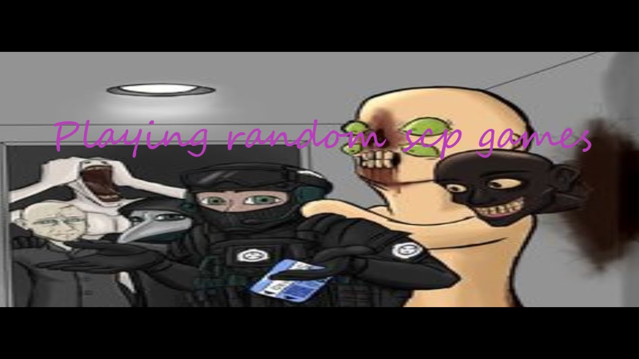 Playing random SCP games (WATCH NOW) - YouTube