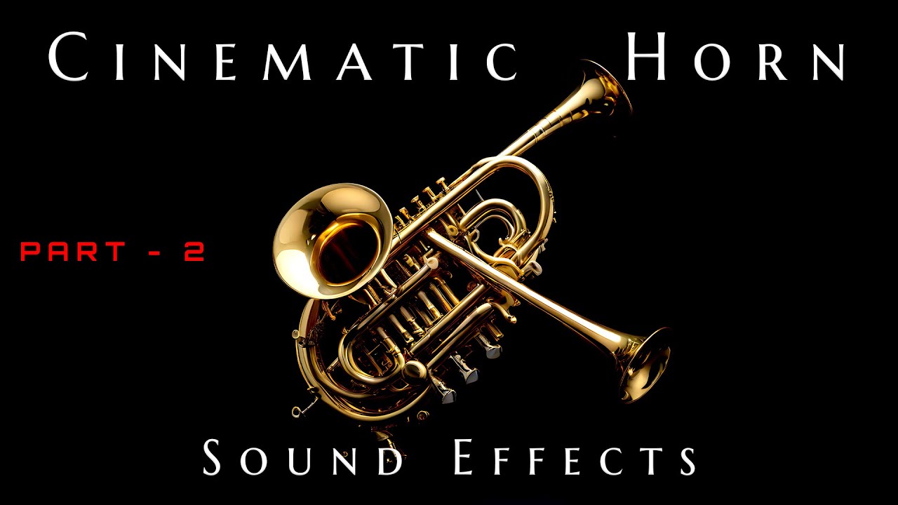Cinematic Horn Sound Effects Part 2 - YouTube