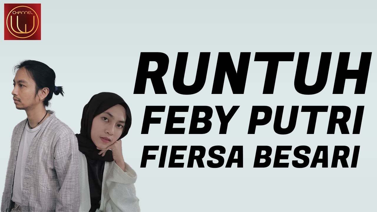Runtuh - Feby Putri Feat Fiersa Besari (Lirik Lagu Runtuh) - YouTube