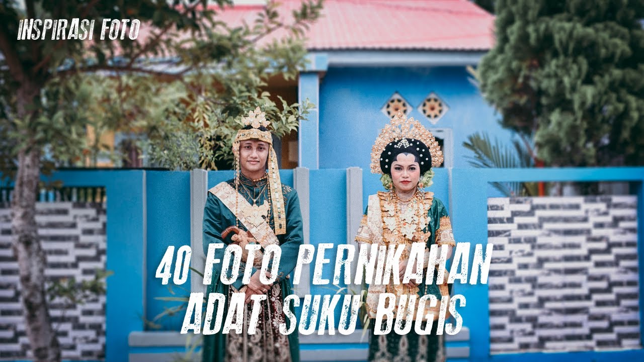 INSPIRASI FOTO 40 PERNIKAHAN ADAT BUGIS - YouTube