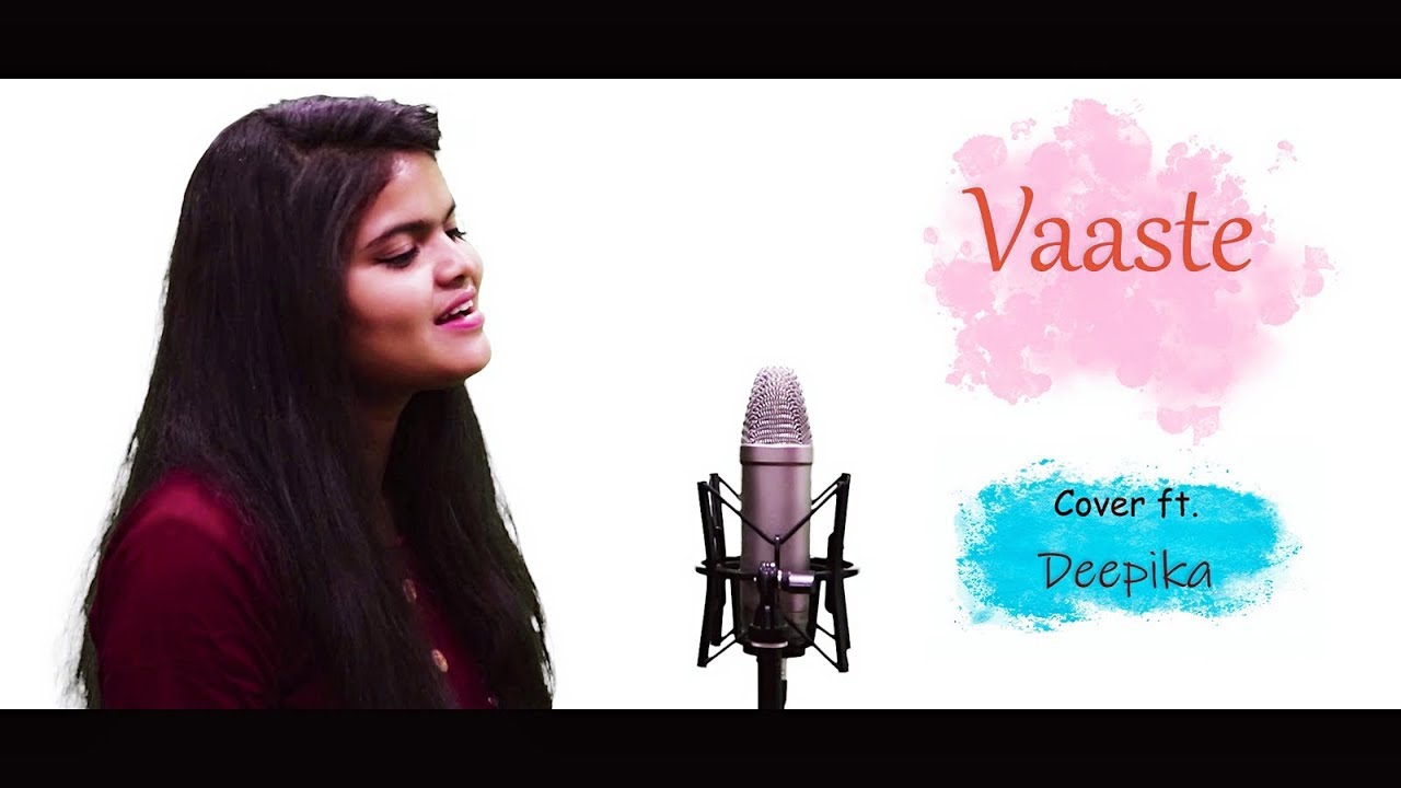 Vaaste | Dhvani Bhanushali , Nikhil D Souza | Cover ft. Deepika ...