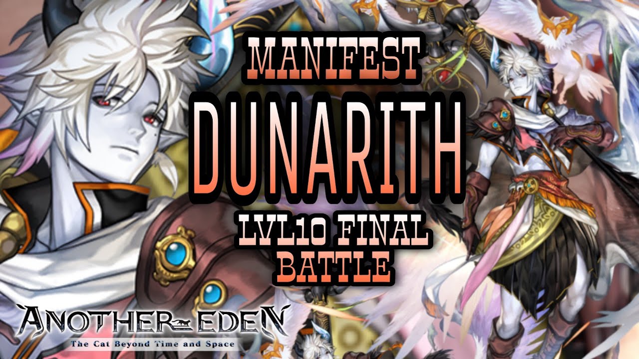 Dunarith Manifest Weapon Level 10 Final Battle (Another Eden Global ...
