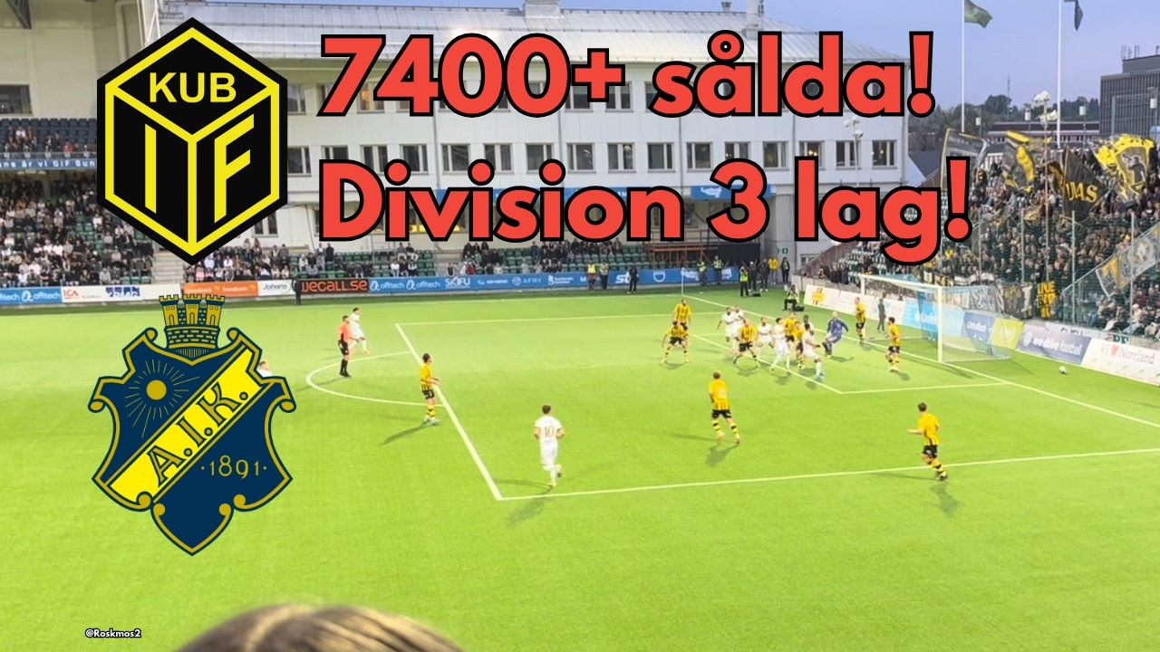 7400+ PUBLIK PÅ DIVISION 3 LAG! (Kubikenborgs IF - AIK, Svenska Cupen ...