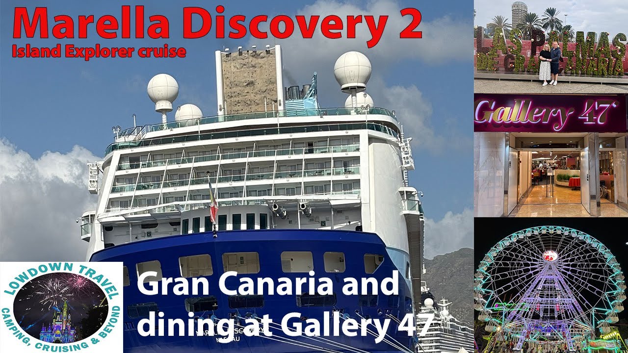 Marella Discovery 2 Gran Canaria & dining at Gallery 47 Episode 7 # ...
