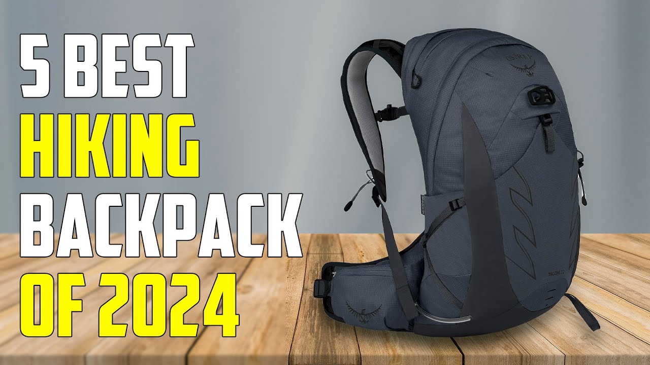 Best Hiking Backpacks 2024 - The Only 5 You Should Consider Today - YouTube
