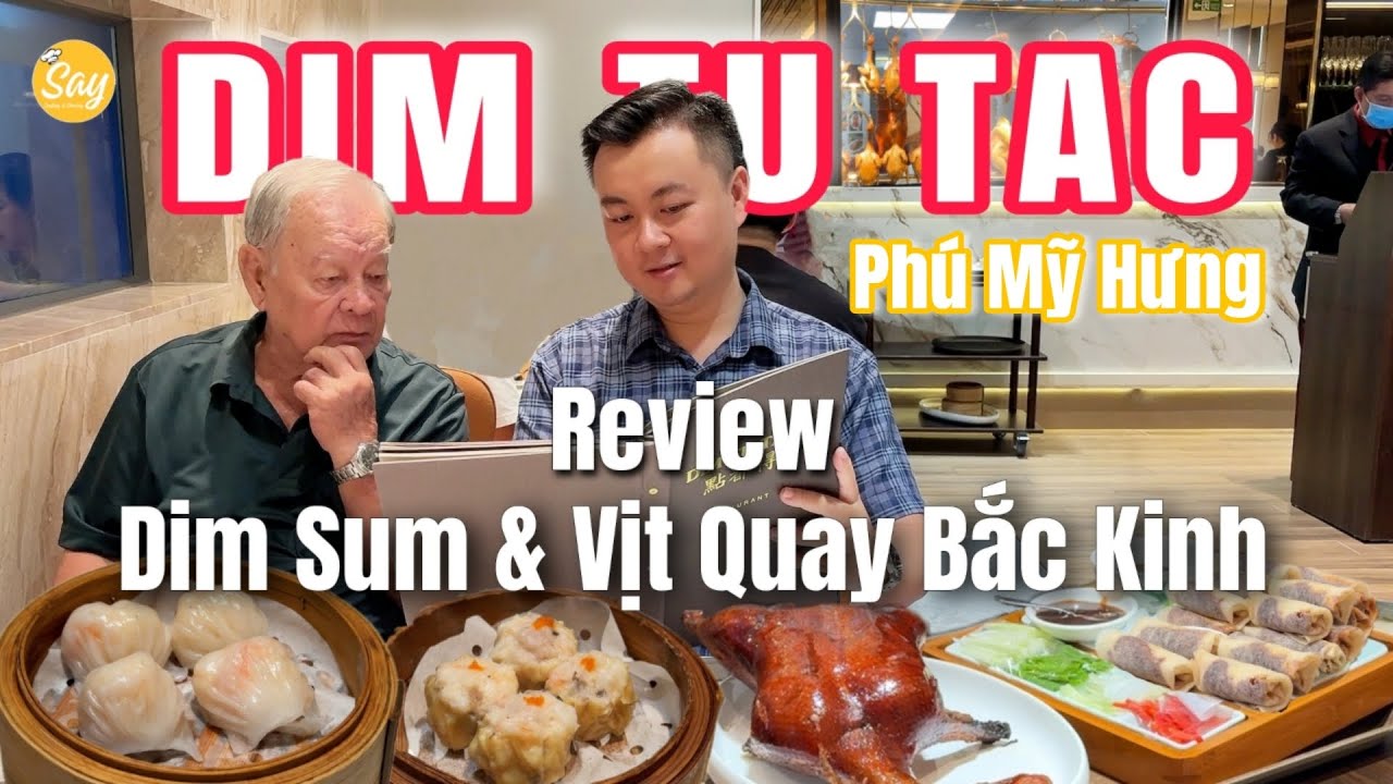 Review Dimsum & Vịt Quay Bắc Kinh Tại DIM TU TAC Quận 7 | Phong Vị Chợ Lớn Đã Tới Phú Mỹ Hưng ...
