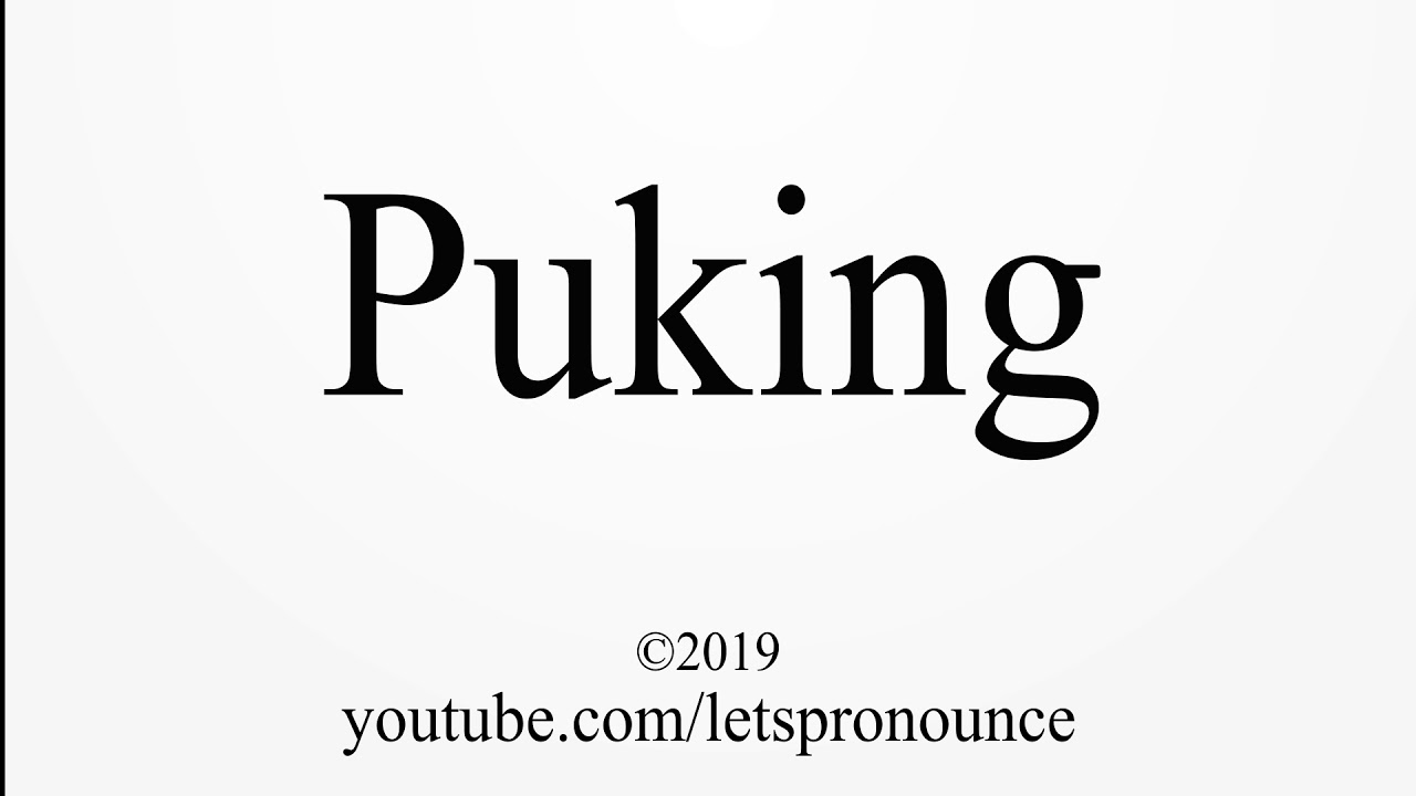 How To Pronounce Puking YouTube how-to-pronounce-puking-youtube