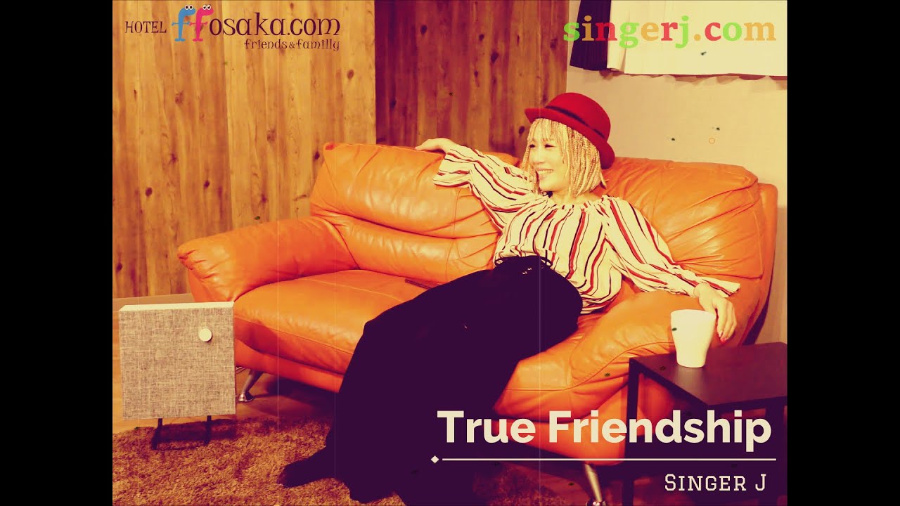 Singer J ”True Friendship” location at HOTEL ffosaka.com [Official ...