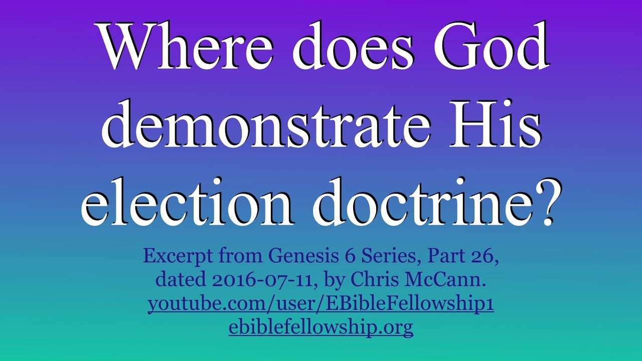 Where does God demonstrate His election doctrine? - YouTube