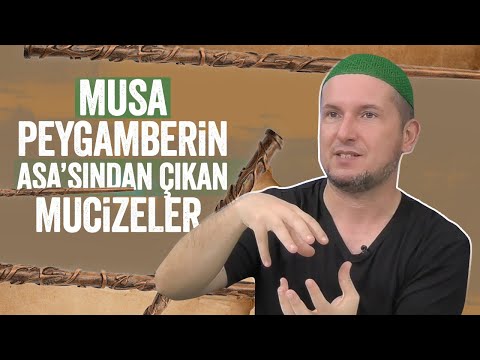 Musa Peygamberin Âsa'sından çıkan mucizeler? / Kerem Önder