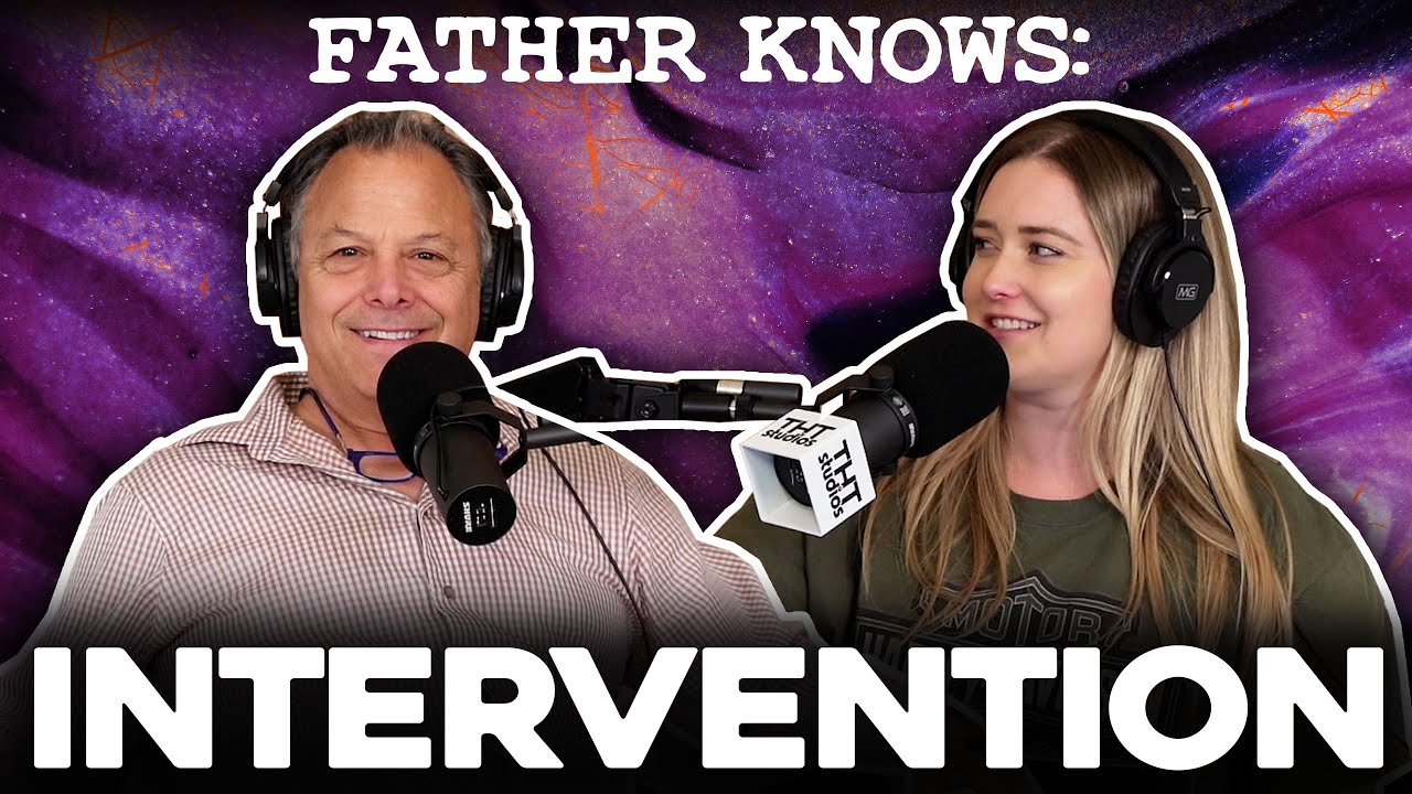 Father Knows: Intervention || Father Knows Something Podcast - YouTube