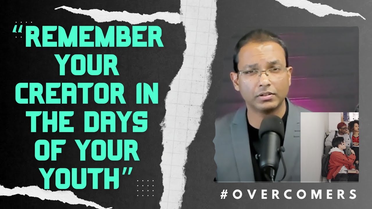 Remember your creator in the days of your youth #overcomers - YouTube