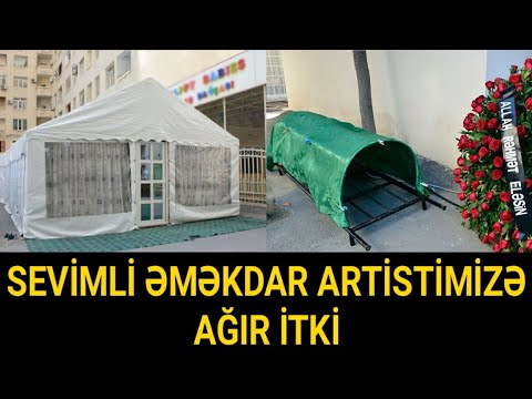 SON DƏQİQƏ! SEVİMLİ ƏMƏKDAR ARTİSTİMİZİN AİLƏSİNDƏ AĞIR İTKİ