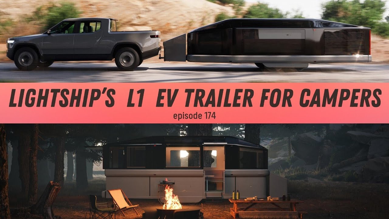 The Lightship EV Trailer for Campers | episode 174 - YouTube