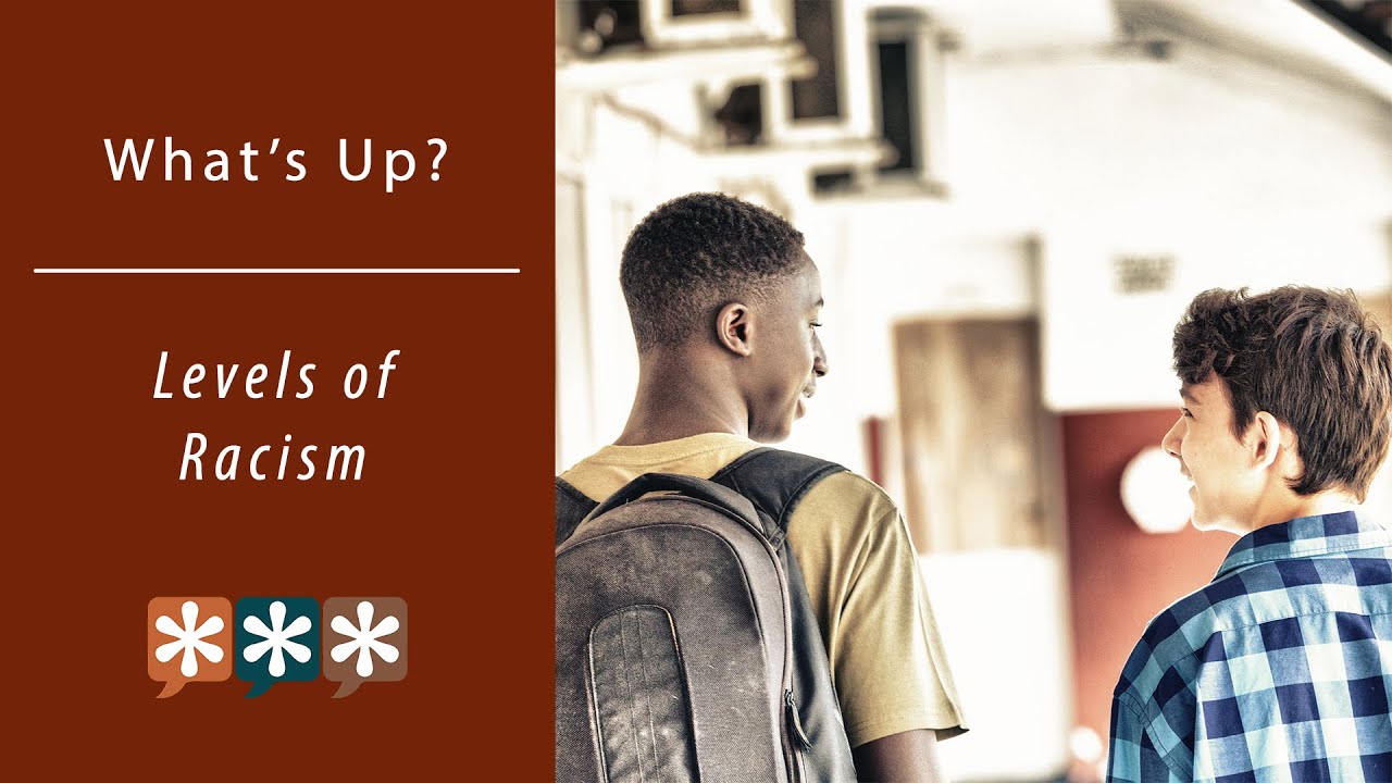 What's Up? – Levels of Racism - YouTube