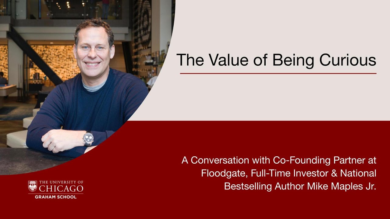 The Value of Being Curious: A Conversation with Mike Maples Jr - YouTube