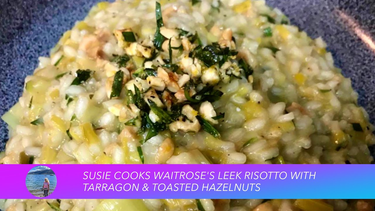 Susie's Cooks Waitrose's Leek Risotto with Tarragon and Toasted ...