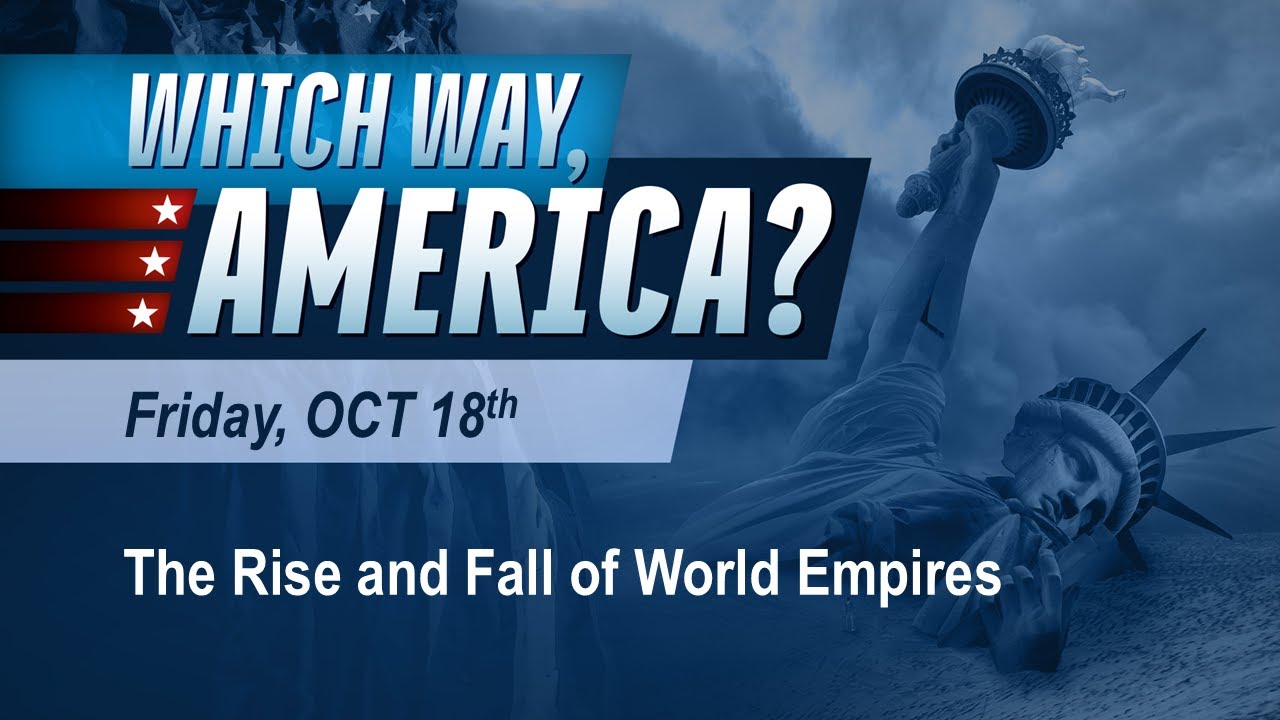 The Rise and Fall of World Empires - Which Way, America? - YouTube