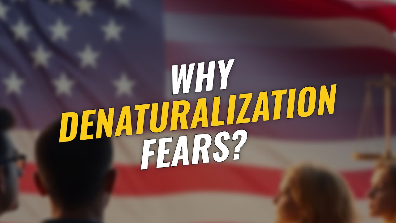 4 Reasons Why Denaturalization Fear is Overblown 😨🇺🇸 - YouTube
