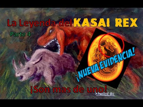 KASAI REX Parte 4: ¡Evidencias, son mas de un dinosaurio ...