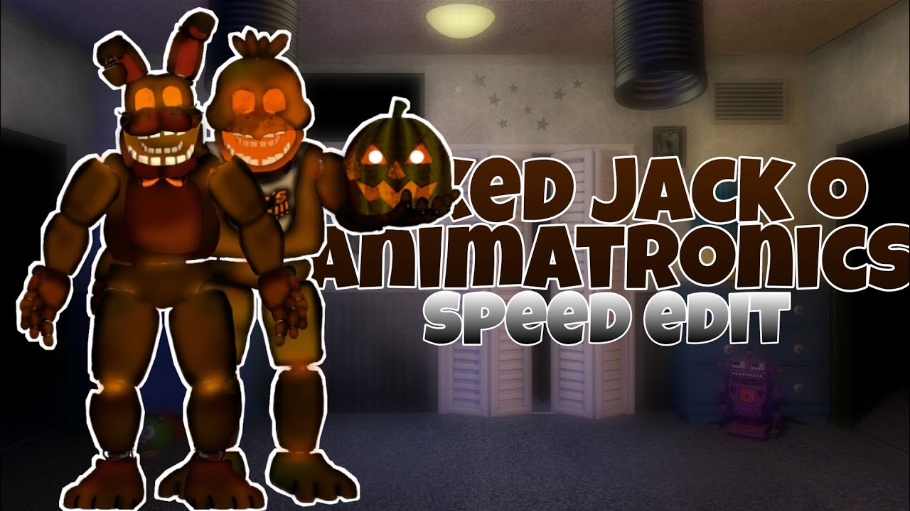 [FNAF] speed edit - fixed jack o animatronics - YouTube