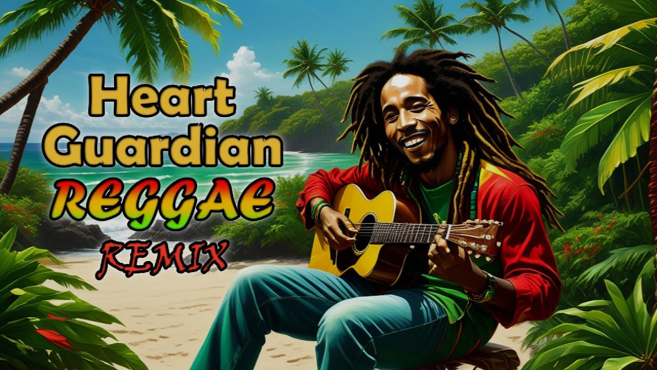 "HEART GUARDIAN" - REGGAE VERSION 🔴 REGGAE BEATS FOR THE SOUL | BEST ...