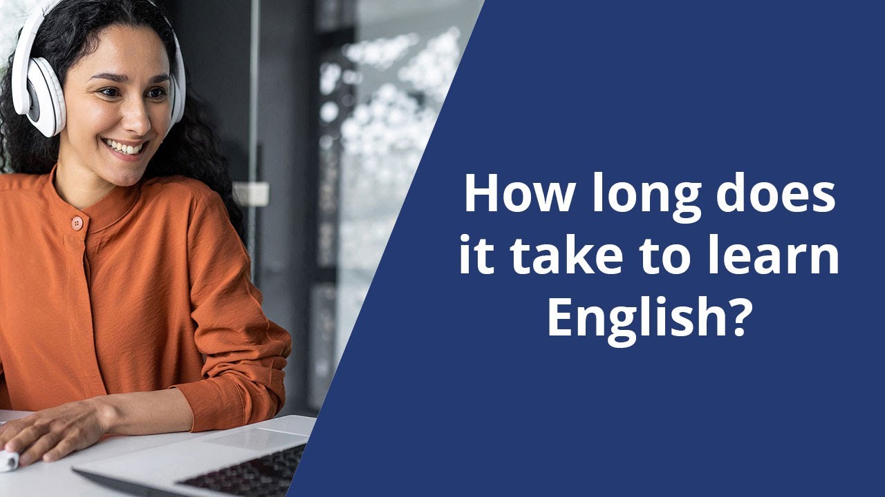 How long does it take to learn English? - YouTube