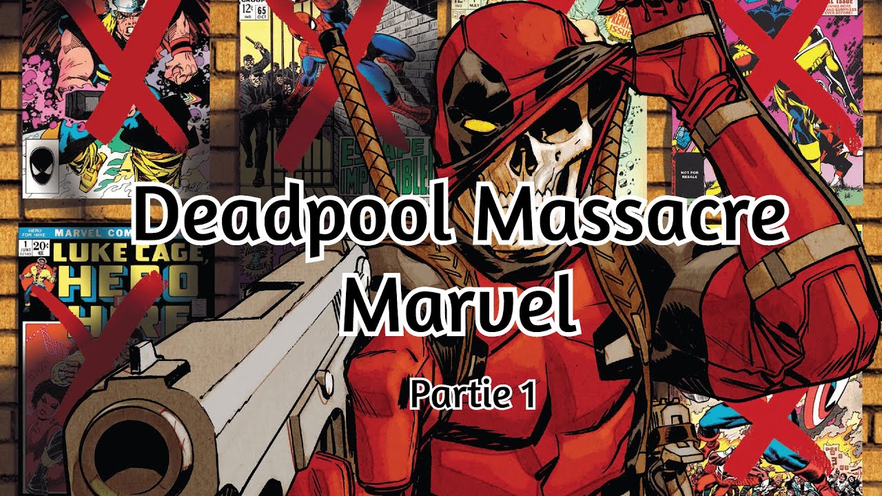 Deadpool Massacre Marvel : Partie 1 - YouTube