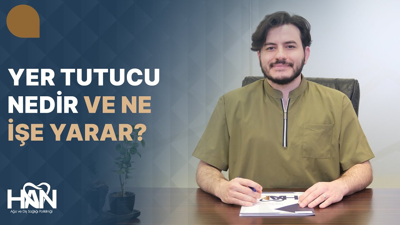 Yer Tutucu Nedir ve Ne İşe Yarar? | Han Dental Klinik - YouTube