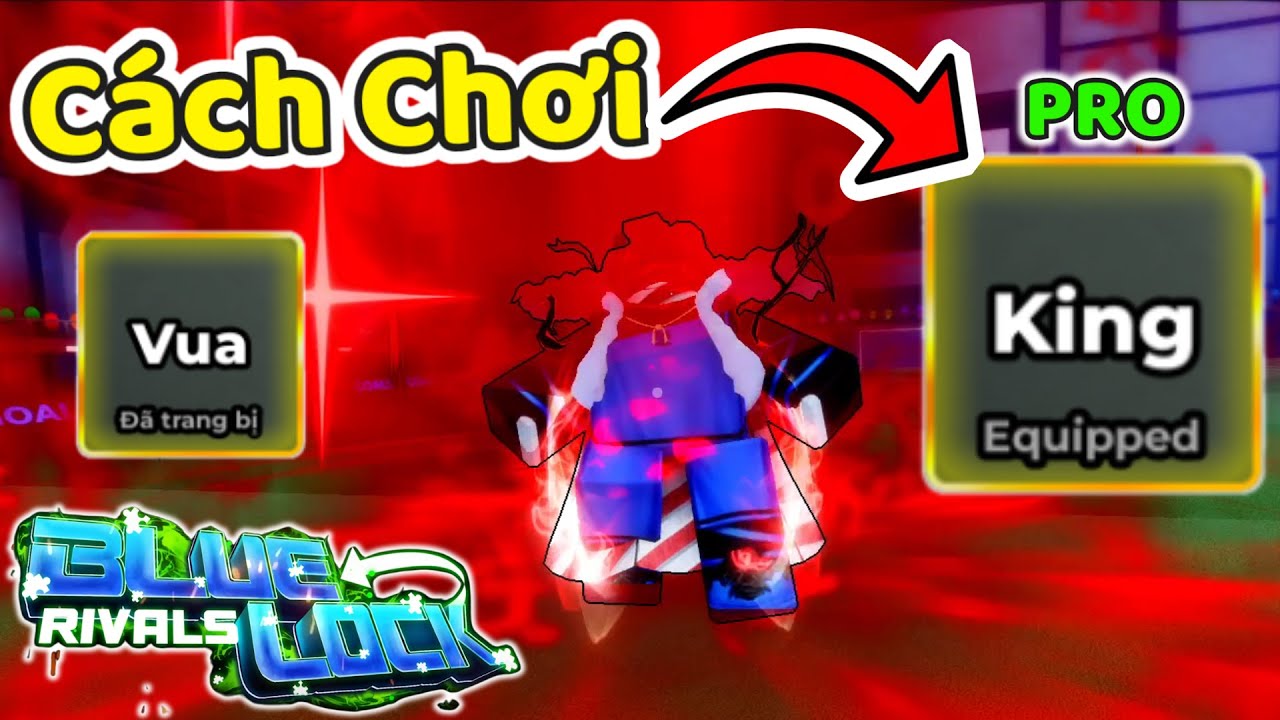 Blue Lock Rivals | Cách chơi Nhân Vật King - VUA Của Mình Trong Roblox ...