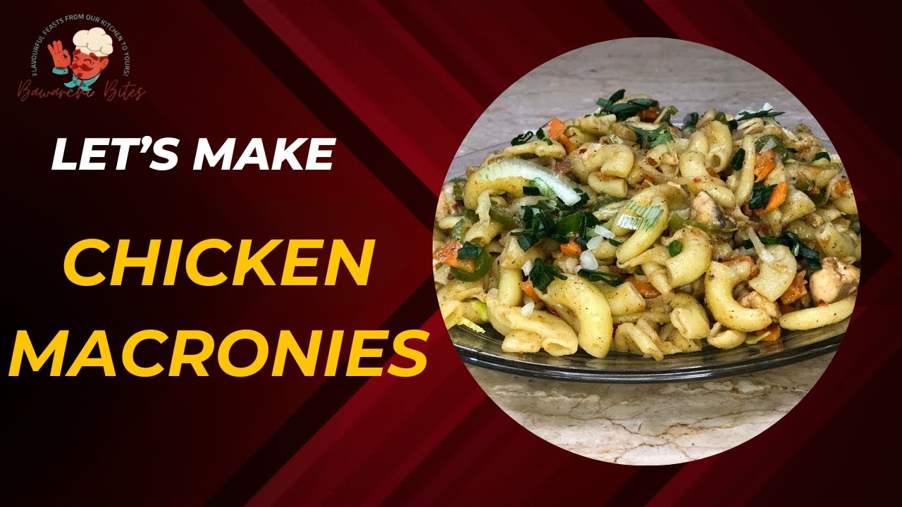 CHICKEN MACRONIES | EASY CHICKEN MACRONIES | STEP BY STEP RECIPIE - YouTube