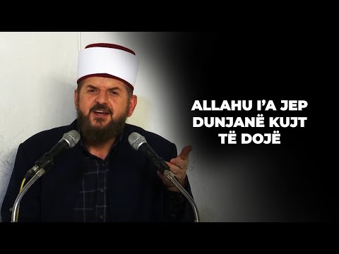 Allahu i'a jep dunjanë kujt të dojë -  Dr. Shefqet Krasniqi