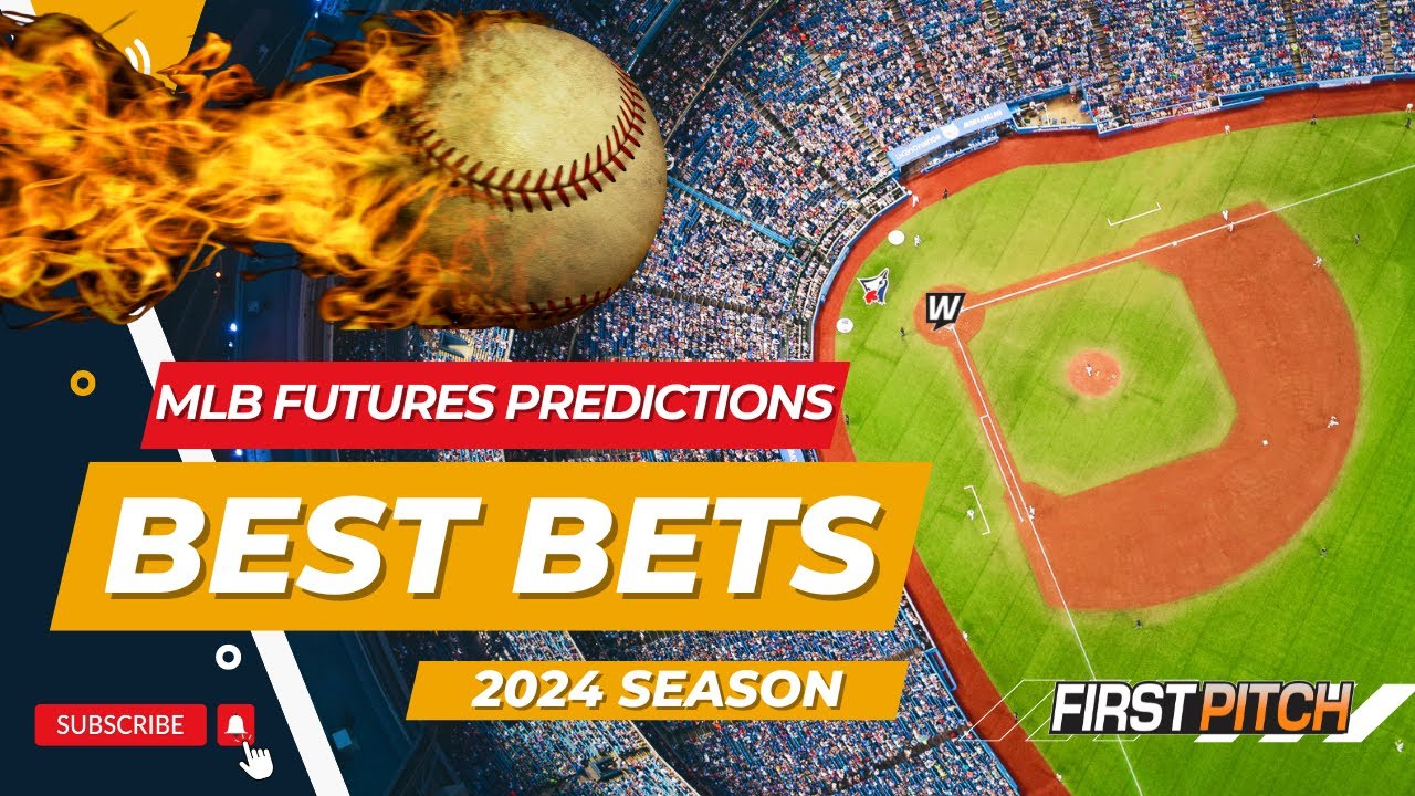 MLB 2024 Futures Best Bets & Predictions | What You Should Bet NOW ...